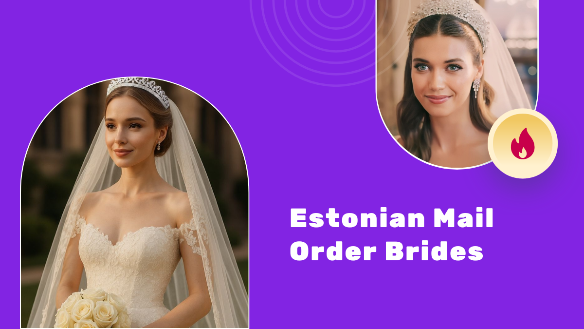 Mail Order Brides from Estonia – Marriage Guide for Western Men